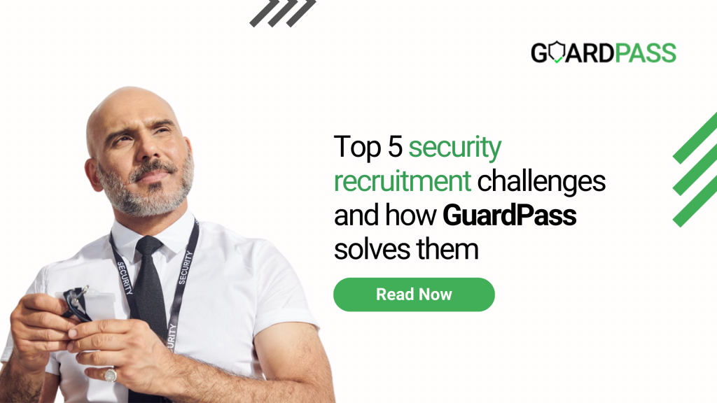 Top 5 security recruitment challenges, and how GuardPass solves them ...