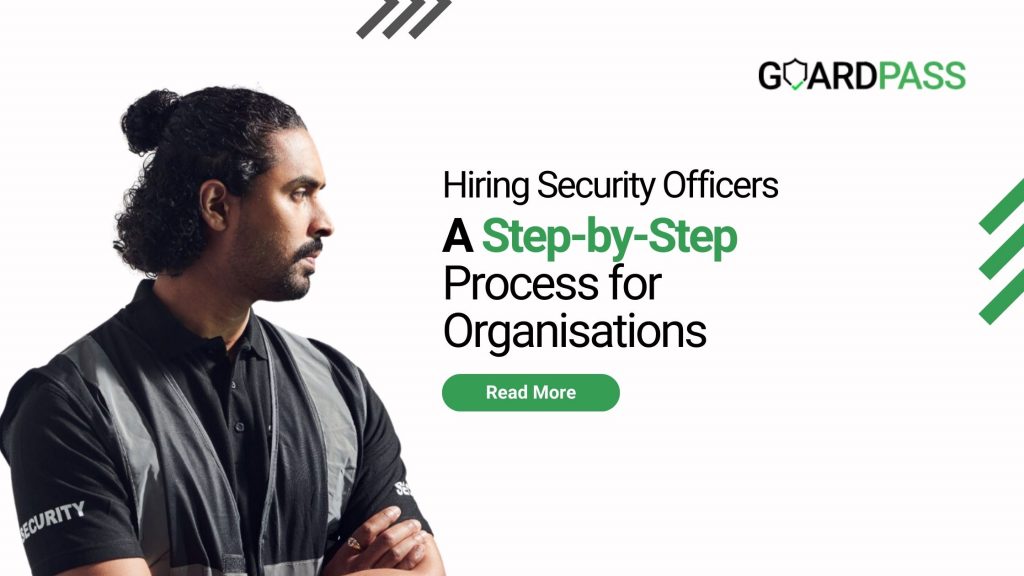 Hiring Security Officers: A step-by-step process for organisations